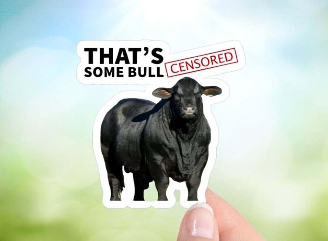 Censored Bull Sticker | When Words Fail and Humor Prevails | Sarcastic ...