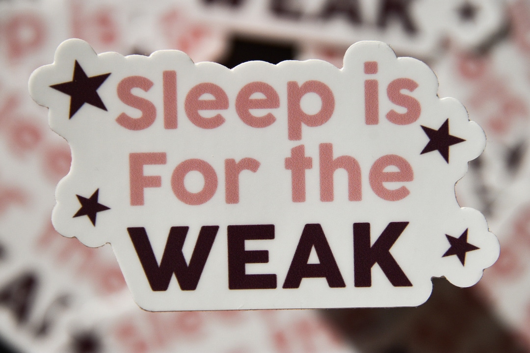 Sleep is for the Weak Sticker | Tired | School | College | Study ...