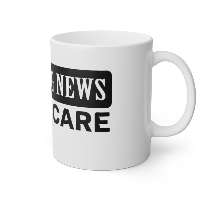 Breaking News, I Don't Care Mug - Etsy