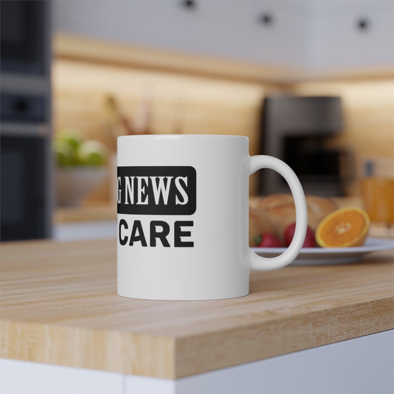 Breaking News, I Don't Care Mug - Etsy