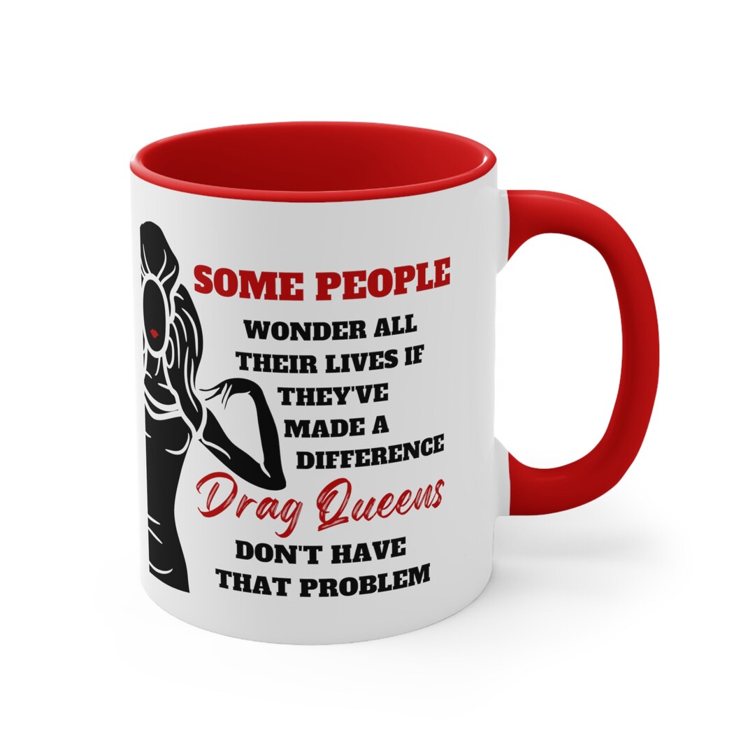 Drag Queens Make a Difference Coffee Mug, 11oz - Etsy