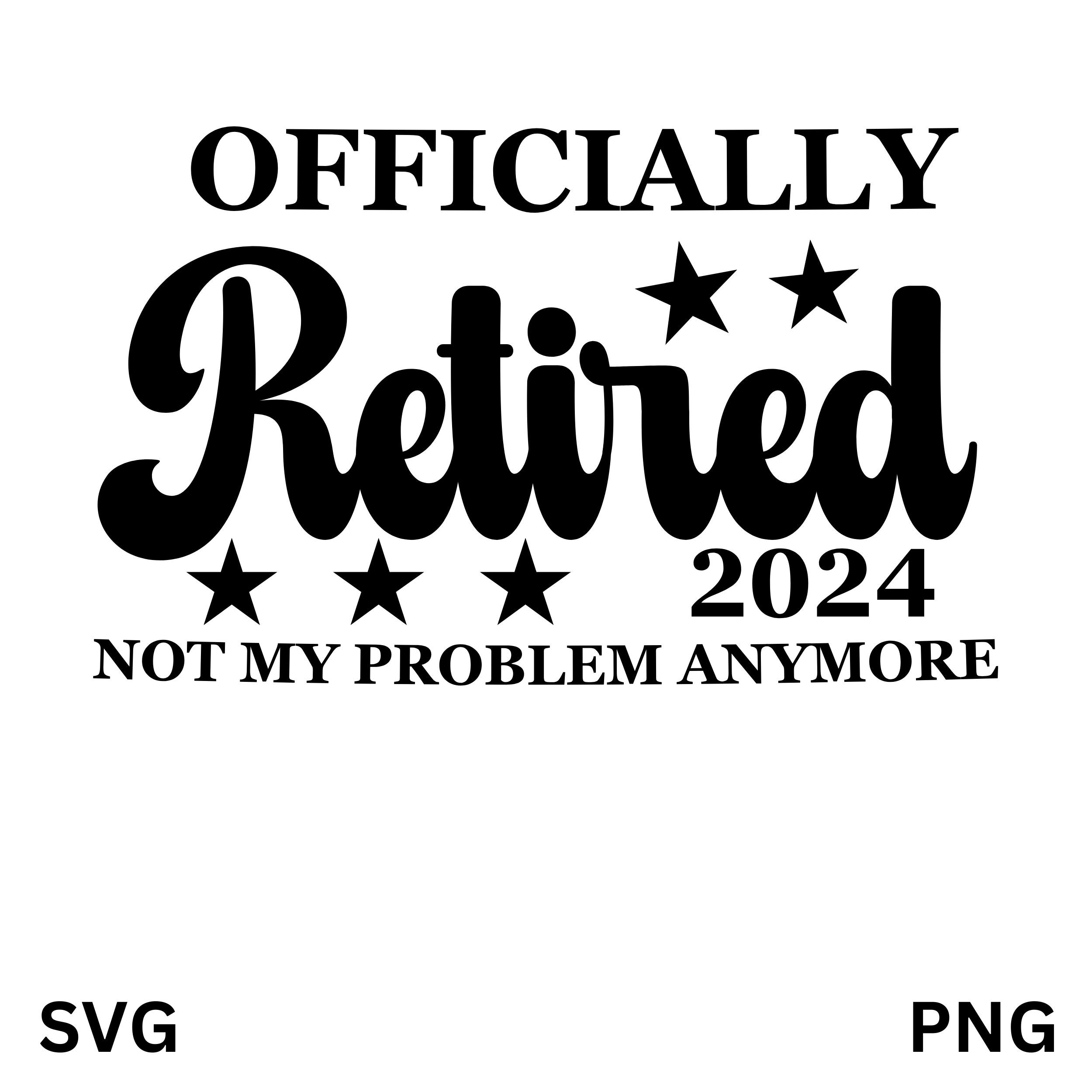 Officially Retired SVG, Retirement SVG, Retired 2024 SVG, Retirement ...
