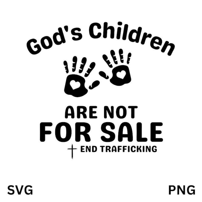 God's Children Are Not for Sale SVG, Stop Human Trafficking, Protect ...