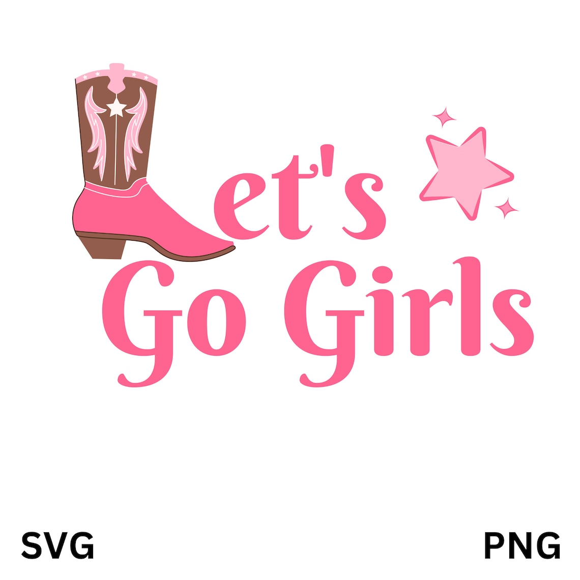 Lets Go Girls Svg Cowgirl Svg Western Svg Girls Trip Svg Bachelorette Svg Western Png Etsy