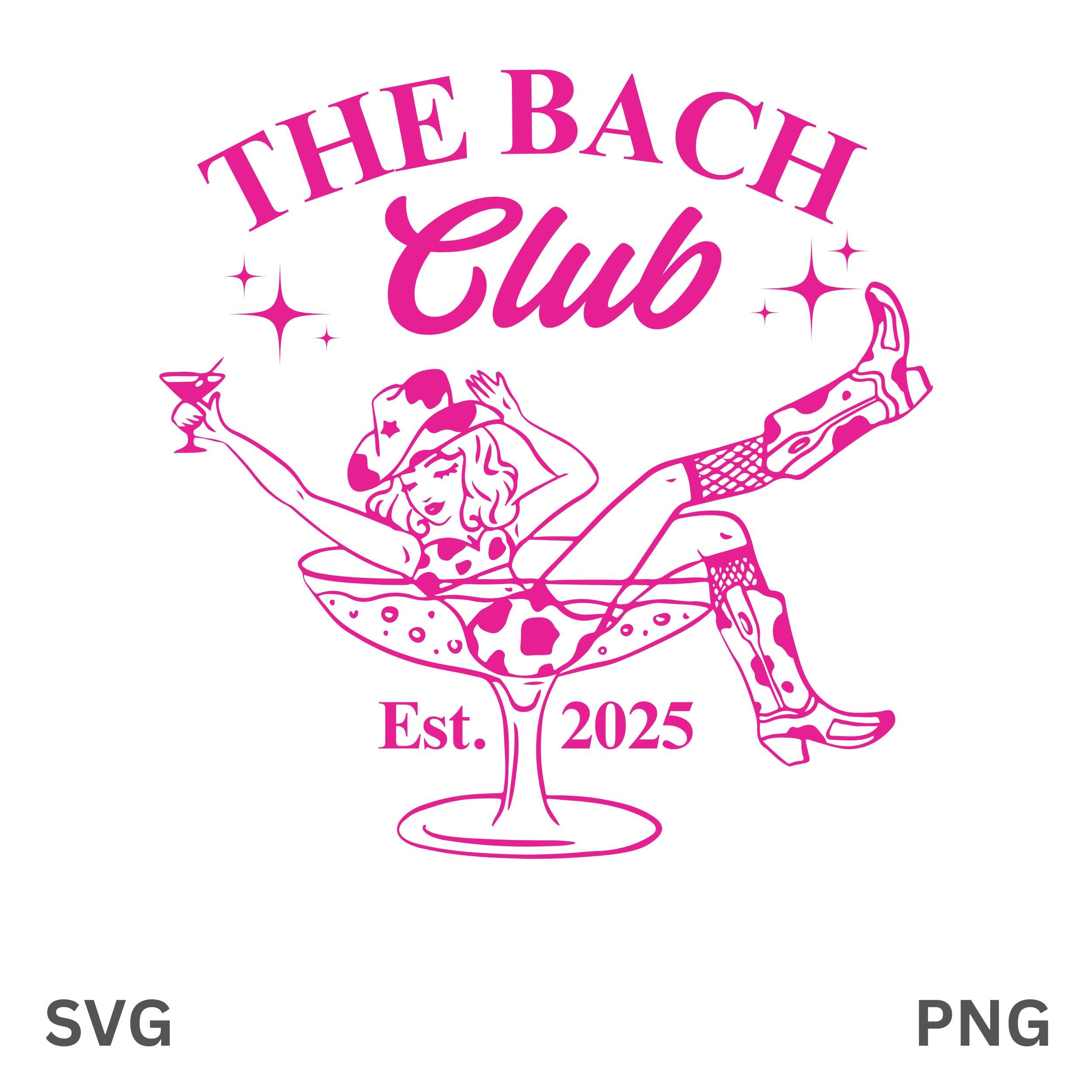 Bach Club SVG, Bachelorette Party SVG, Bachelorette Party PNG ...