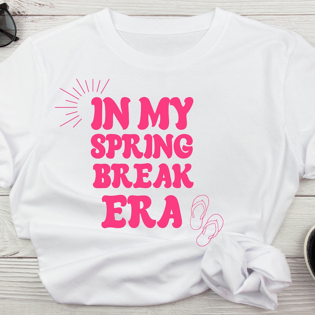 In My Spring Break Era SVG, Spring Break PNG, Spring Break Tshirt ...