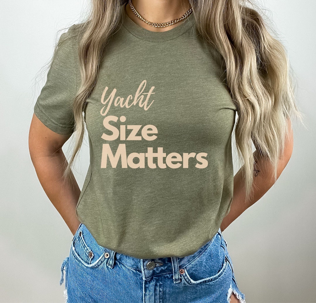 Yacht T-shirt, Yacht Lover, Size Matters Tee, Yacht Enthusiast, Yacht ...