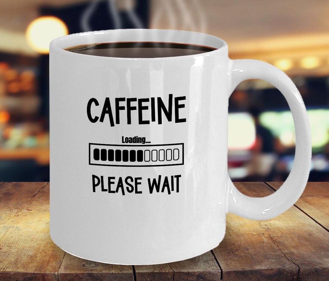 Loading Caffeine Mug, Caffeine Loading Mug, Caffeine Lover Mug, Funny ...