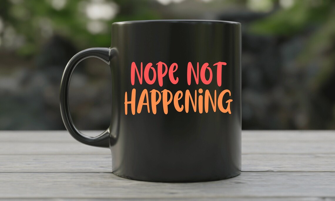 Nope Coffee Mug Nope Mug Nope Gift Funny Coffee Mug - Etsy