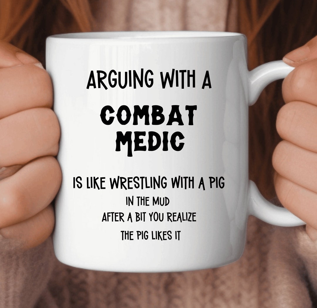 Combat Medic Mug, Combat Medic, Funny Military Army Humor, Combat Medic ...