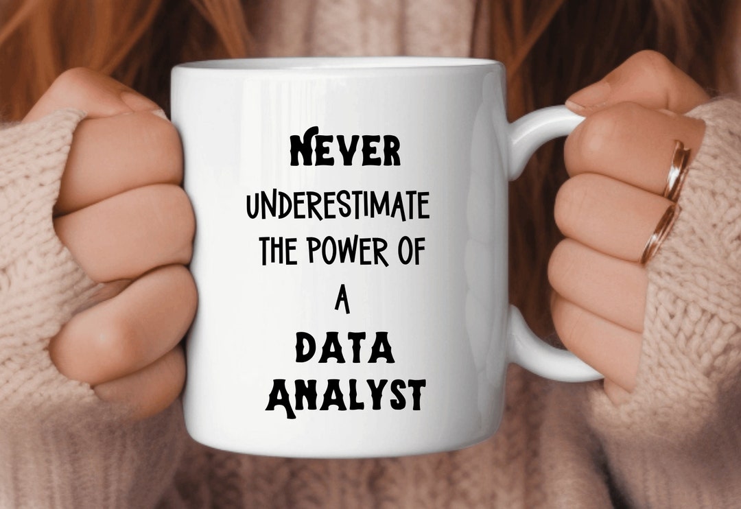 Data Analyst, Senior Data Analyst Mug, Google Data Analyst, Freelance ...