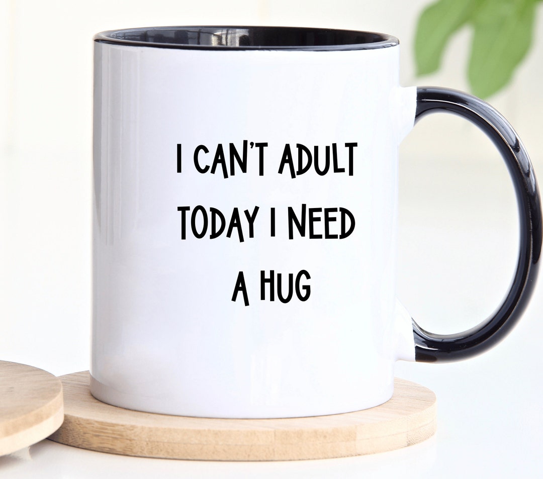 Cozy Hug Mug, Sarcastic Adulting Mug, Custom Hug Mug, Witty Adulting ...