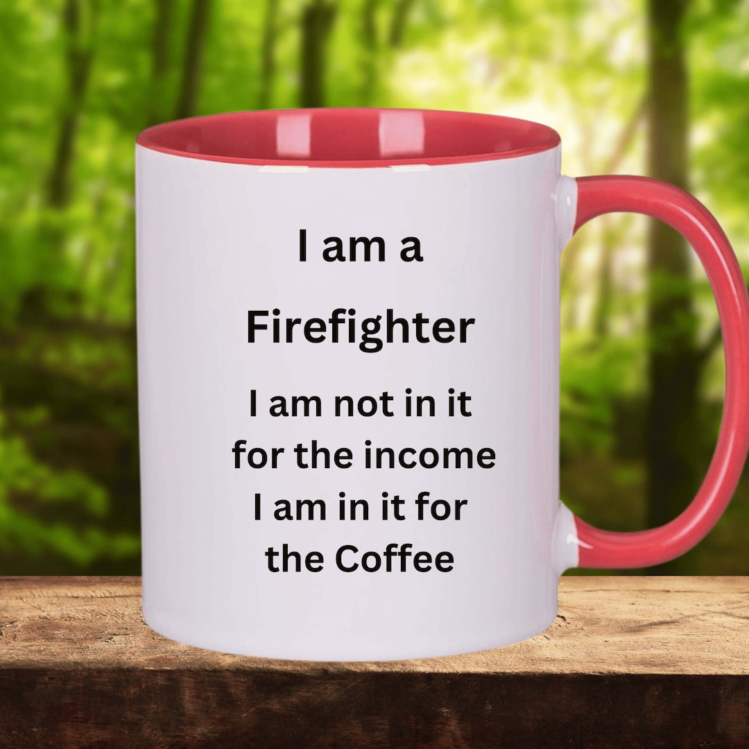 Funny Firefighter, Funny Firefighter Mug, Firefighter Dad, Firefighter ...
