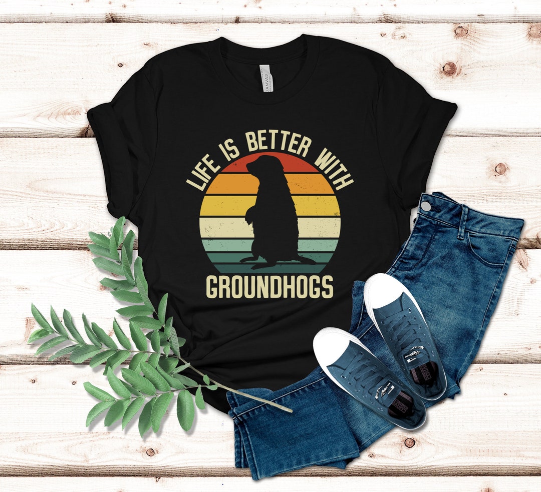 Life is Better With Groundhogs Shirt, Groundhog Gift, Groundhog Shirt ...