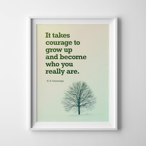 Courage to Grow | Cummings Quote | Inspirational Quotes | Motivational ...