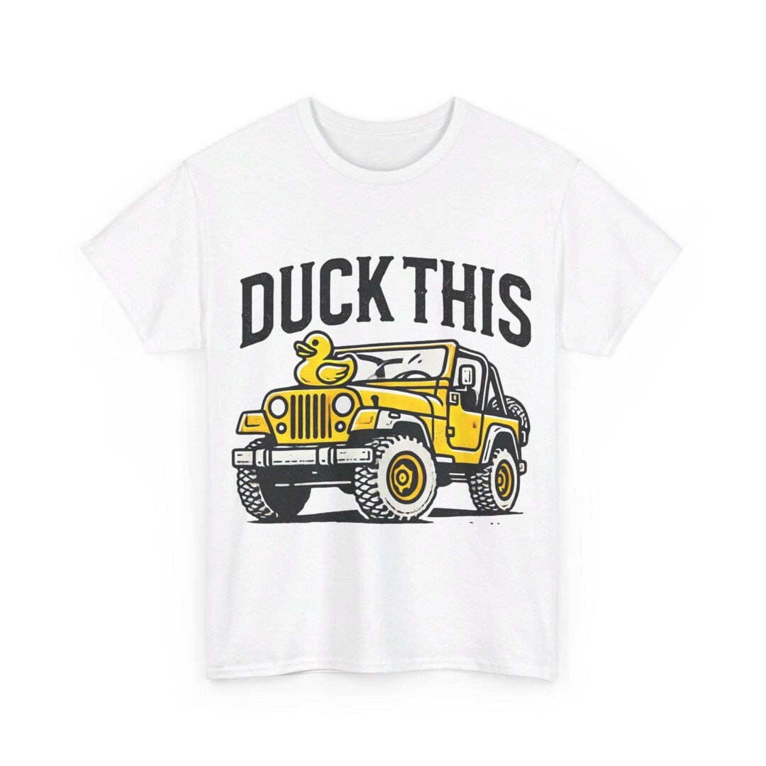 Duck This Jeep Family Rubber Ducky You've Been Ducked T-shirt Heavy ...