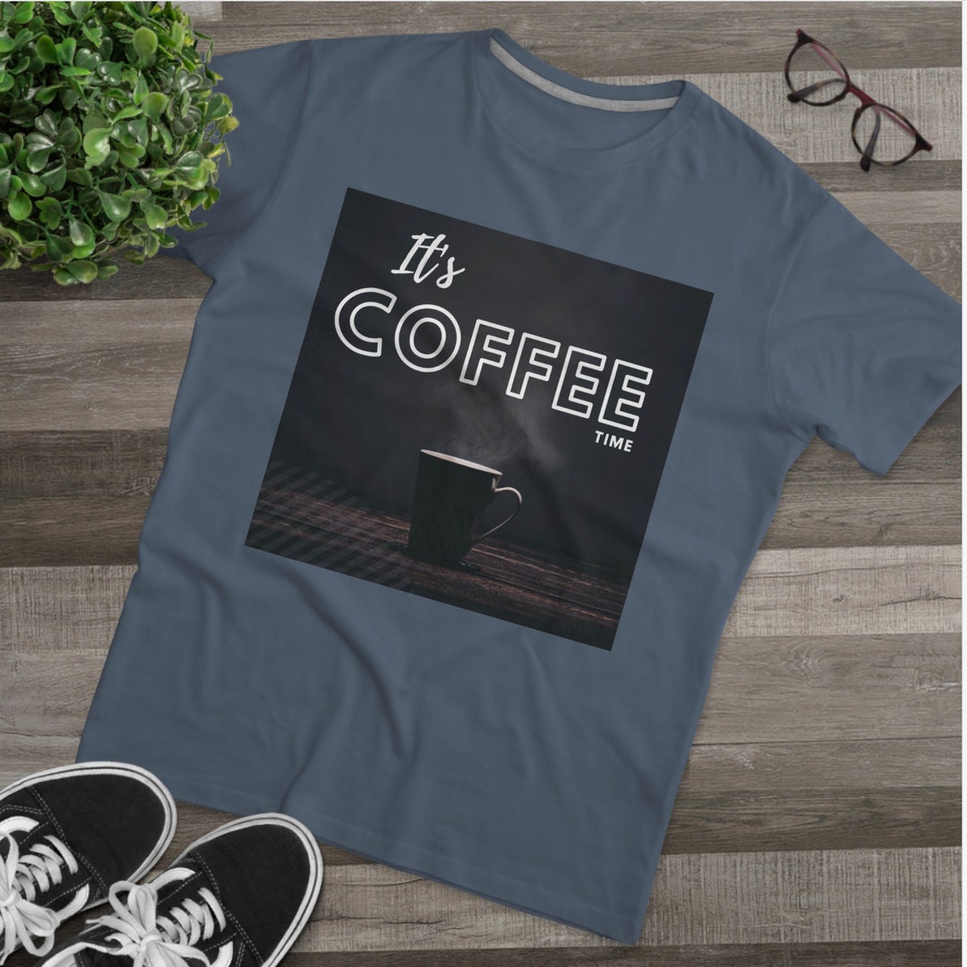 Coffee Time Tshirt, Coffee Shirt, Coffee Tee, Coffee Gift Shirt ...