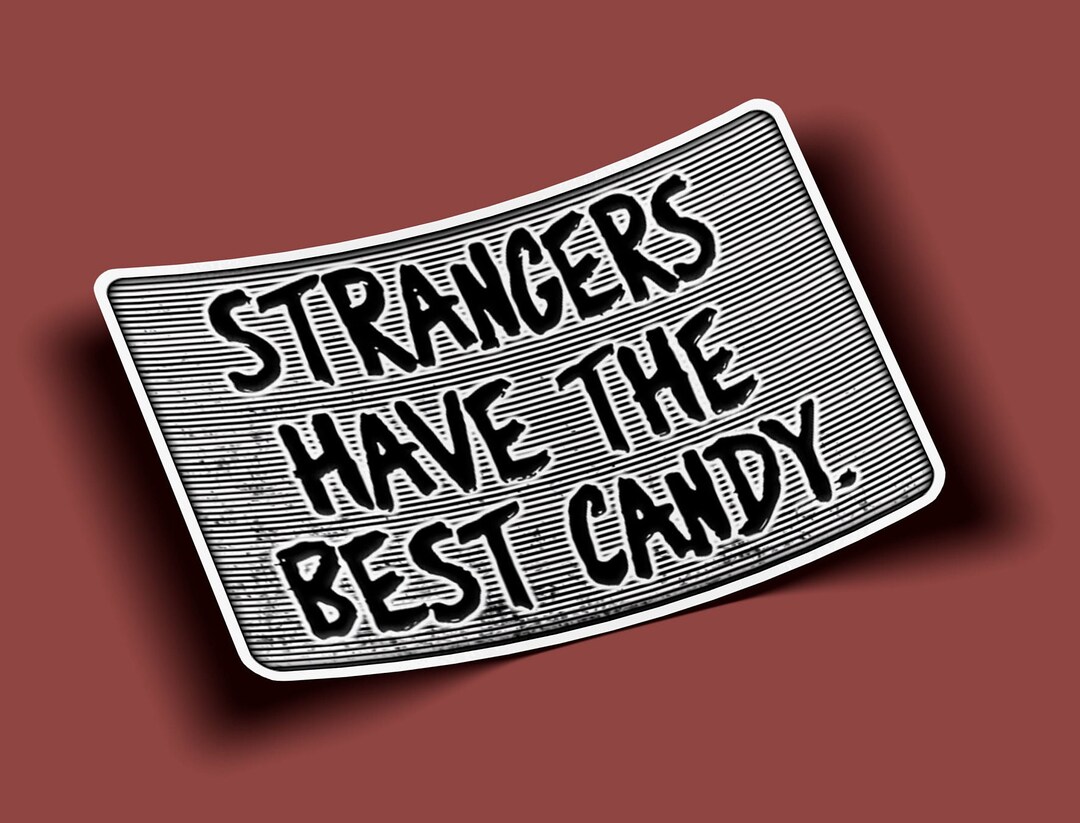 Strangers Have the Best Candy Sticker - BOGO - 2 for the Price of 1! - Etsy