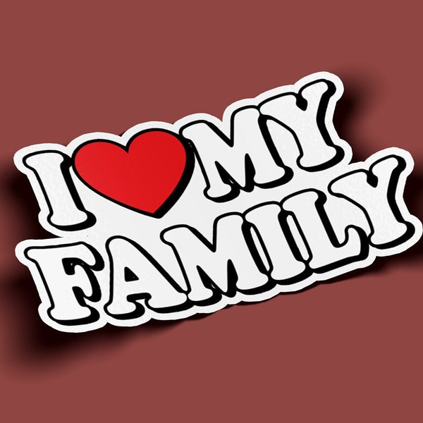I Love My Family Sticker - Etsy
