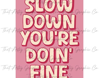 Slow Down You’re Doing Fine Quote Poster - Etsy