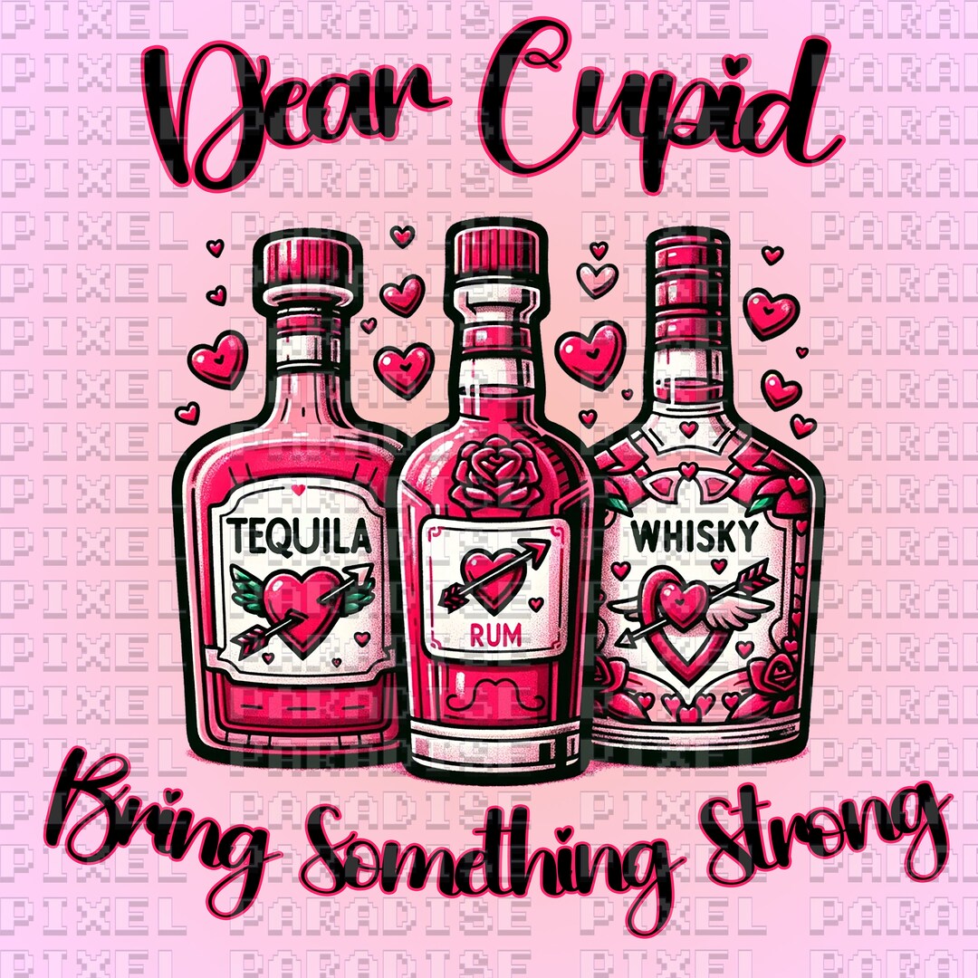 Valentines Day PNG, Alcohol Valentine, PNG Valentine, Something Strong ...