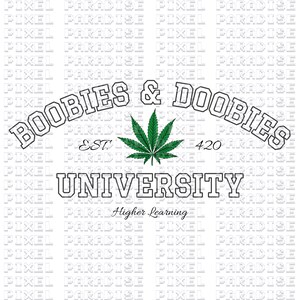 Boobies & Doobies, Marijuana PNG, University Shirt Png, Cannabis Png ...