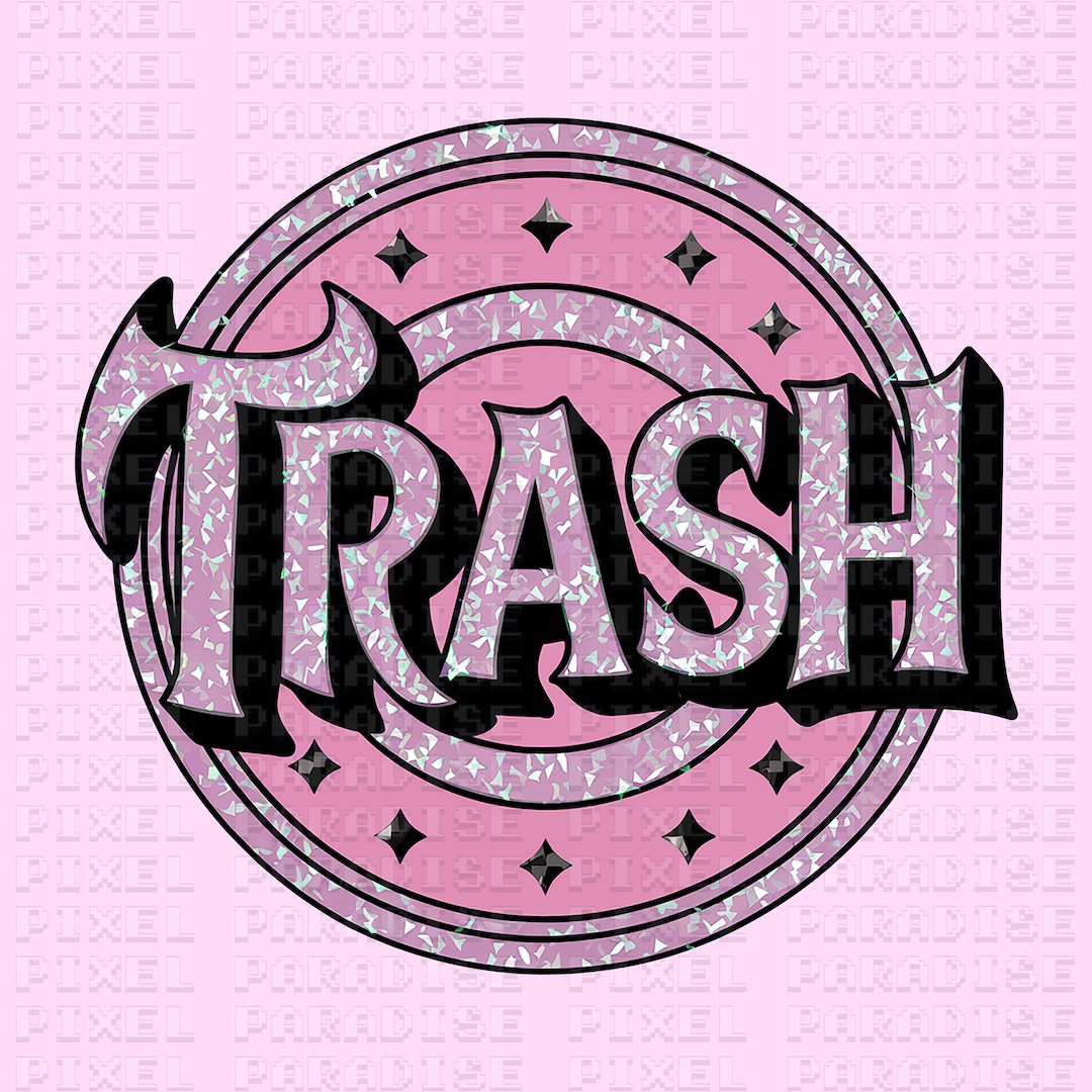 Trash Png, Trash Logo Png, White Trash Shirt Png, Rocker Png, Girly Png ...