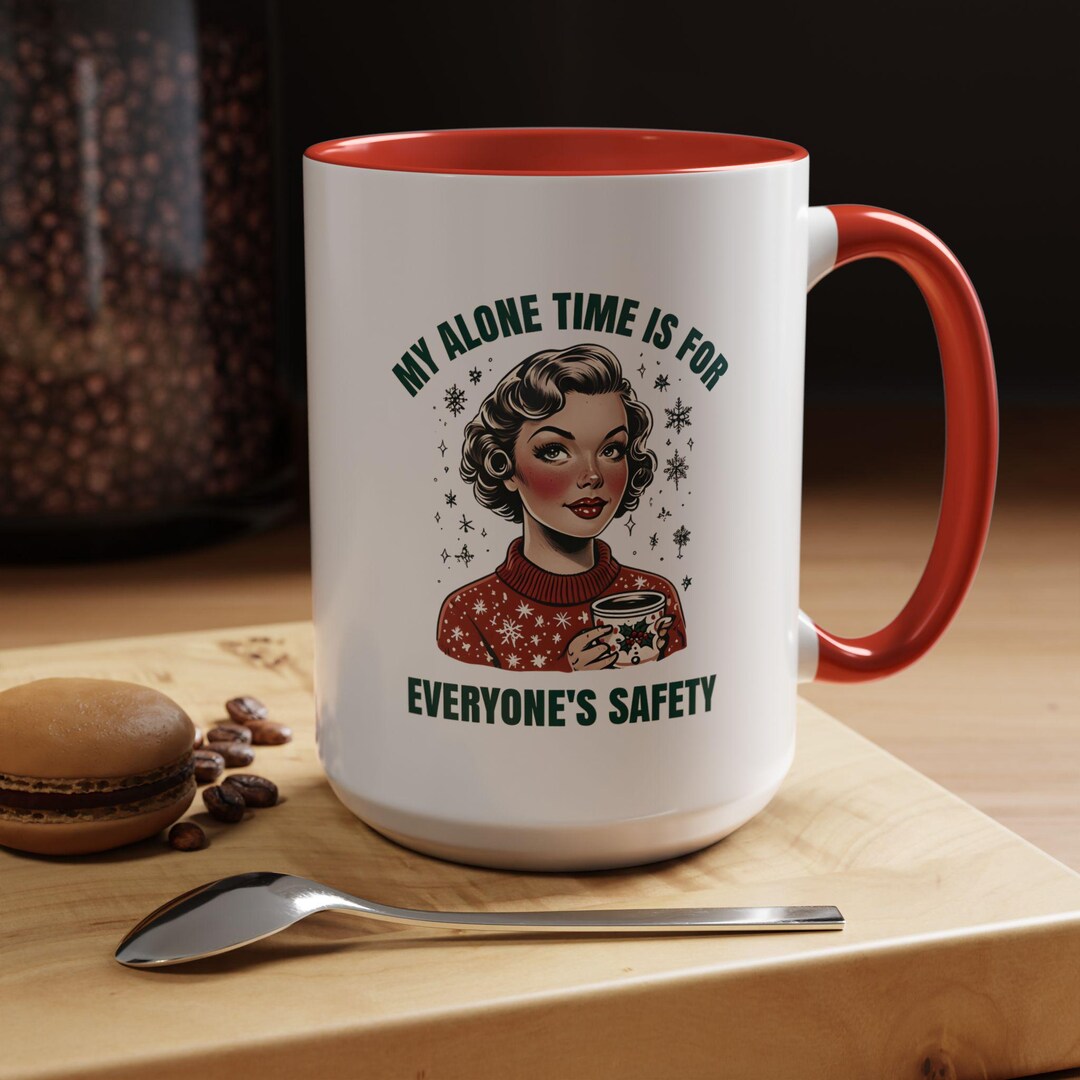 My Alone Time is for Everyone's Safety, Funny Coffee Mug Gift for Self ...