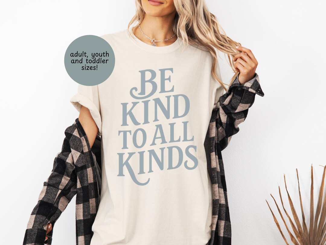 Be Kind to All Kinds Adults, Kids Toddlers Shirt, Inclusive Kindness ...