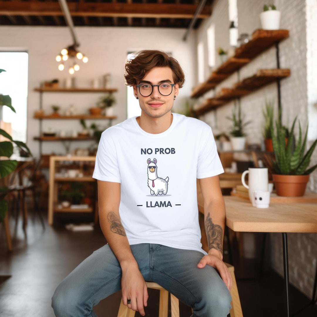No Prob-llama Funny T-shirt, Unique Gift for Llama Lovers, Relaxed and ...