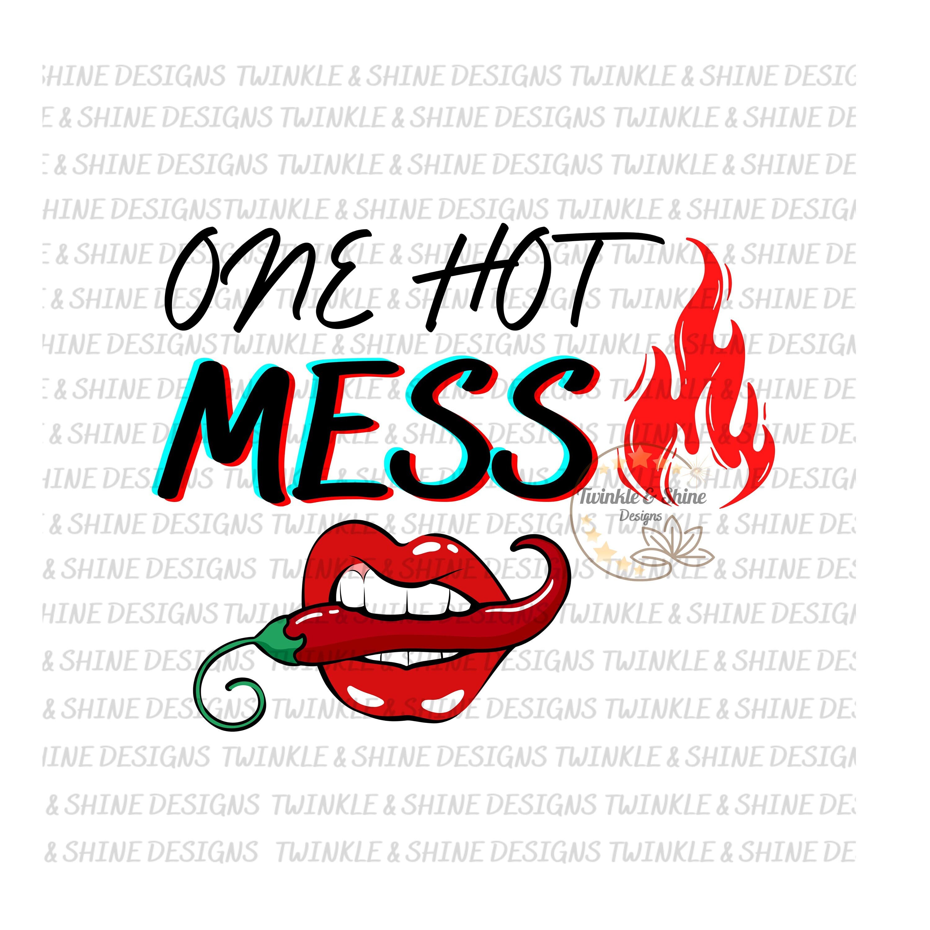 One Hot Mess DIGITAL DOWNLOAD PNG Sublimation Png Mess Png - Etsy