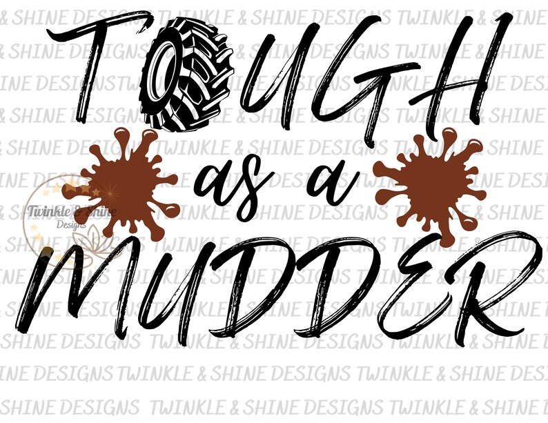 Tough as a Mudder DIGITAL DESIGN Png Mud Digital Design Moms Who Mud ...