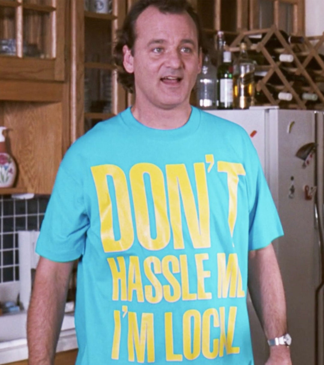Don't Hassle Me I'm Local Replica T-shirt From What About Bob - Etsy