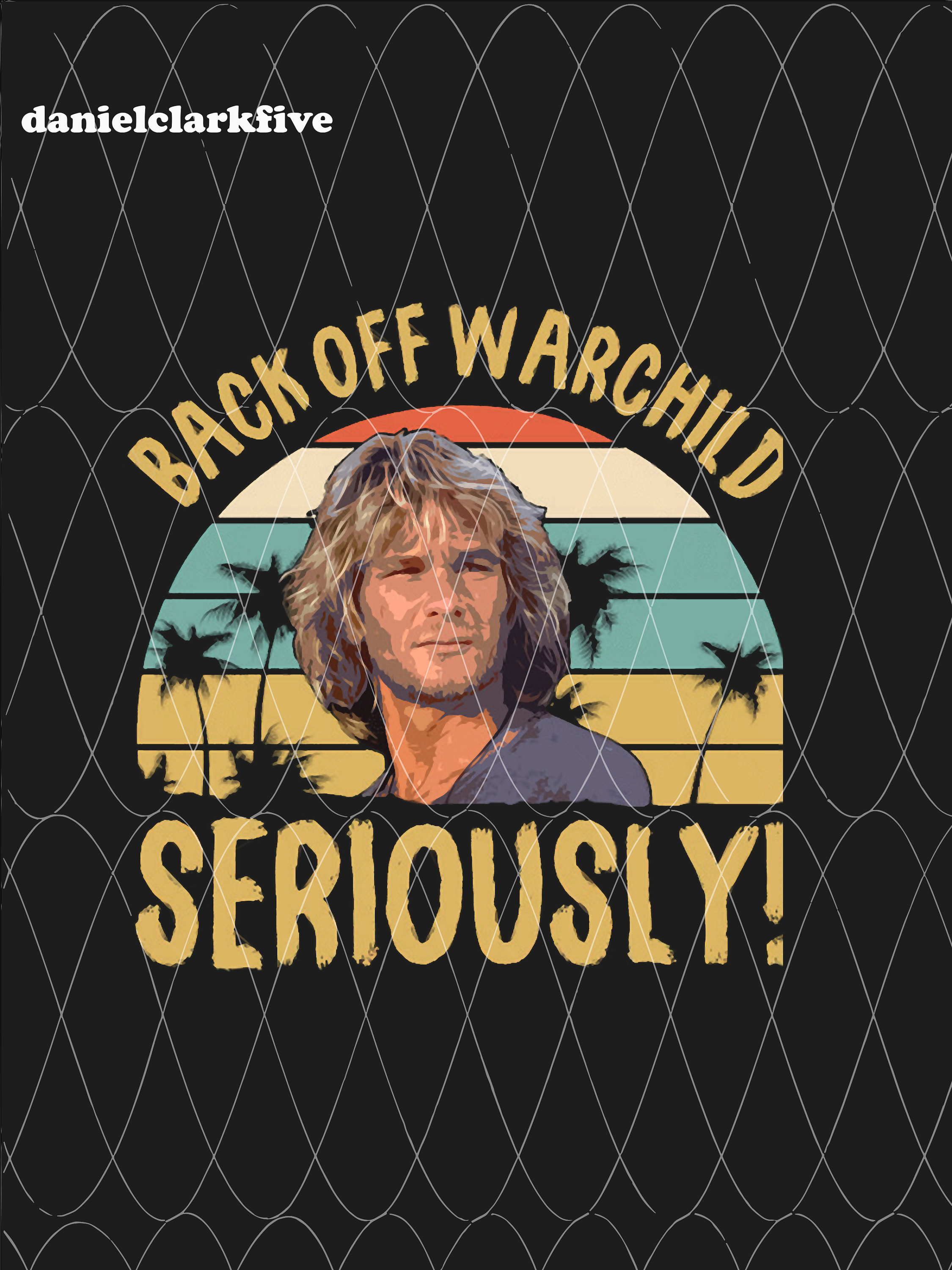Back off Warchild Seriously Vintage Quote, Point Break 1991 Png, Point ...