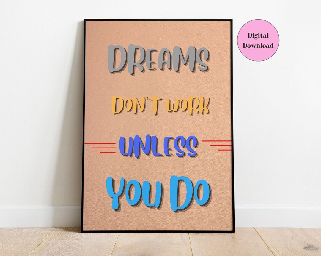 Dreams Don't Work Unless You Do, Motivation Poster Quote, Inspiration ...