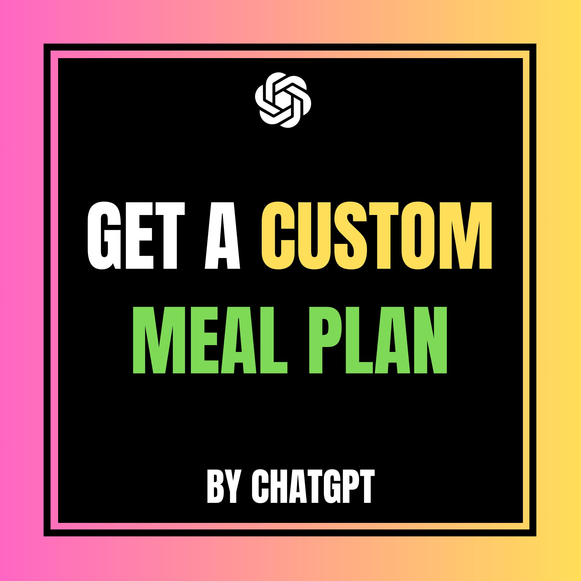 Chatgpt Prompt, Nutritiongpt Get a Custom Meal Plan, Diet Plan, Cooking ...