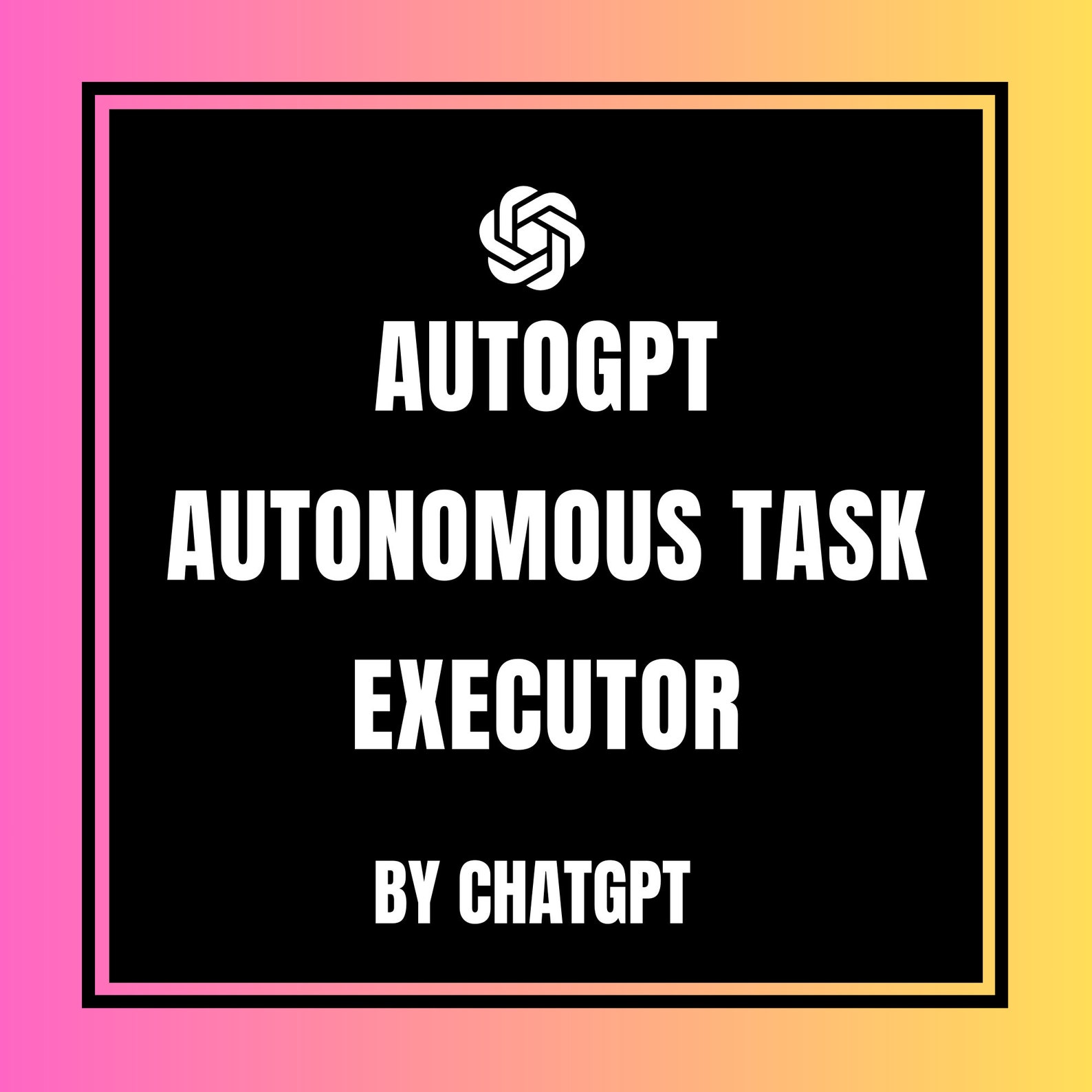 Autogpt Autonomous Task Executor, Task Automation, Automation Tools, Script Generator, Workflow ...
