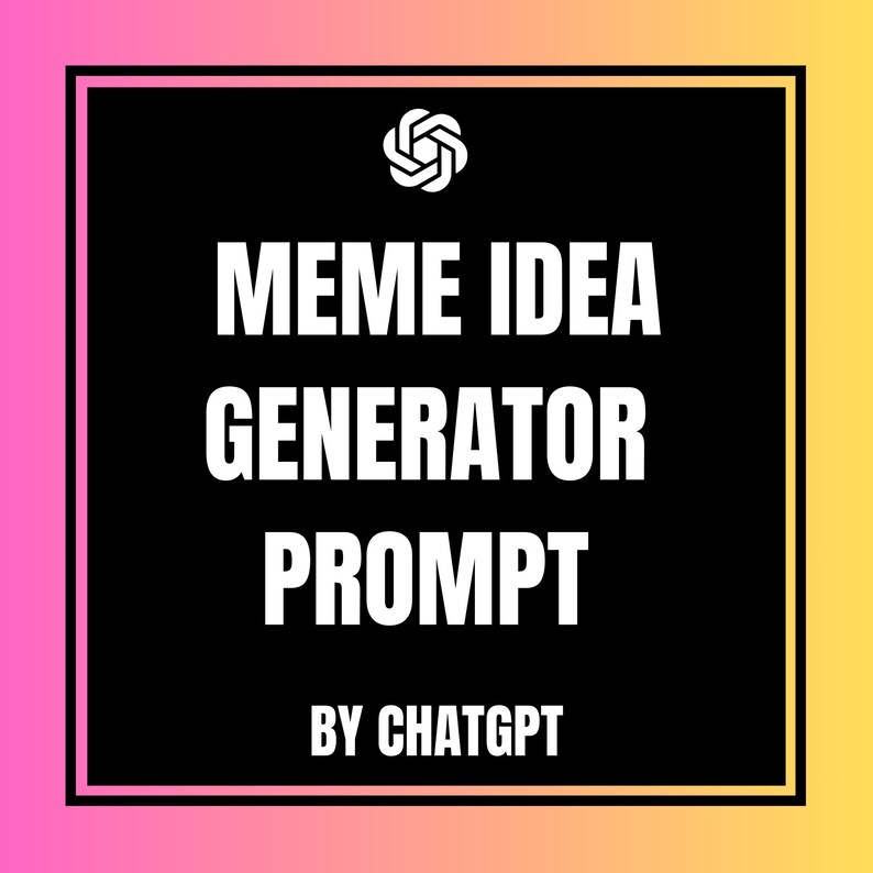 Meme Idea Generator Chatgpt Prompt - Etsy