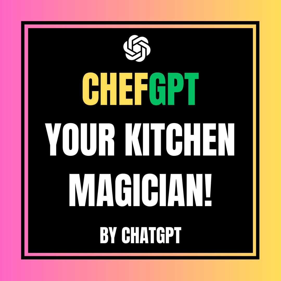 Chatgpt Prompt, Chefgpt - Your Kitchen Magician! Chatgpt Prompt ...