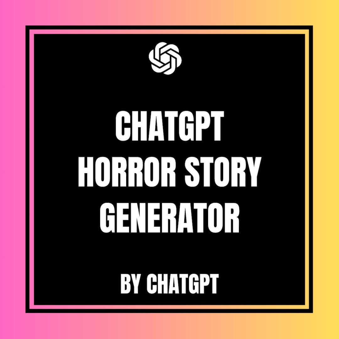 Chatgpt Horror Story Generator, Horror Story Generator, Horror Fiction ...