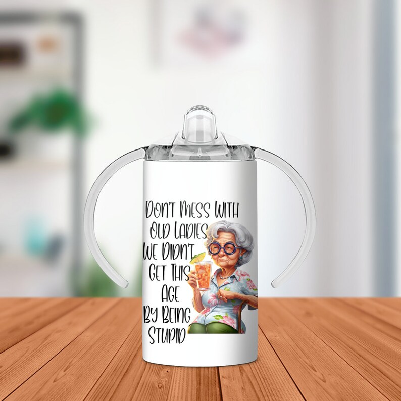 Adult Sippy/disability Cup Don't Mess With Old Ladies - Etsy