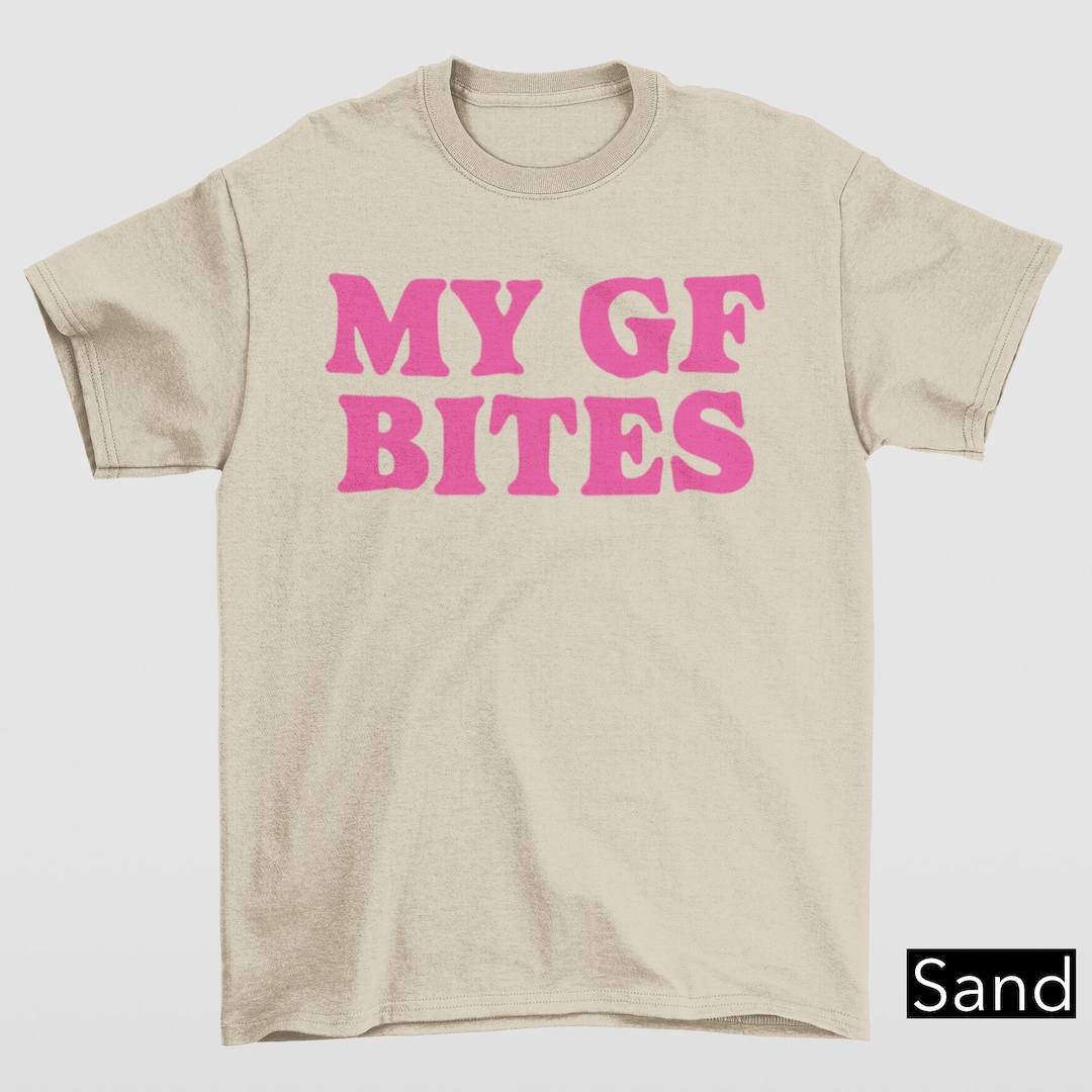 My Gf Bites T-shirt, My Girlfriend Shirt, Boyfriend Gift, Boyfriend ...