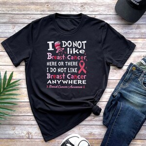 I Do Not Like Cancer Here or There Shirt Breast Cancer Awareness Month ...