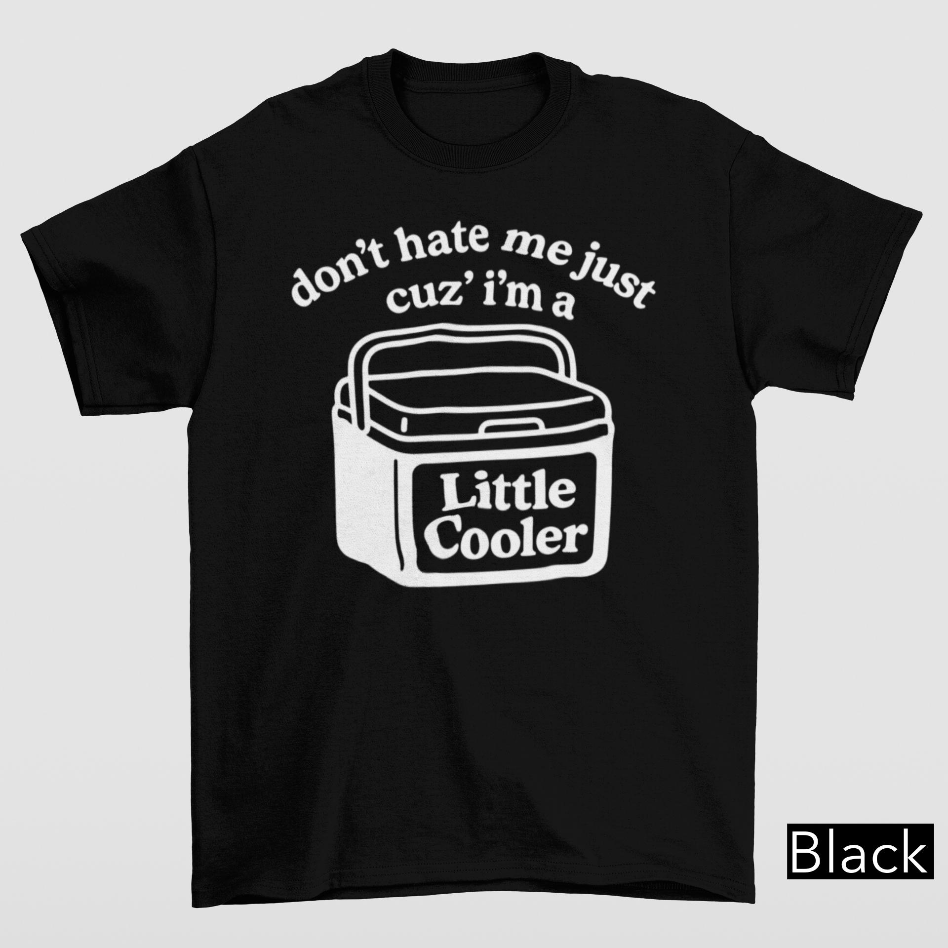Don't Hate Me Cuz I'm A Little Cooler Shirt, Funny Dad Joke Tee, Funny ...
