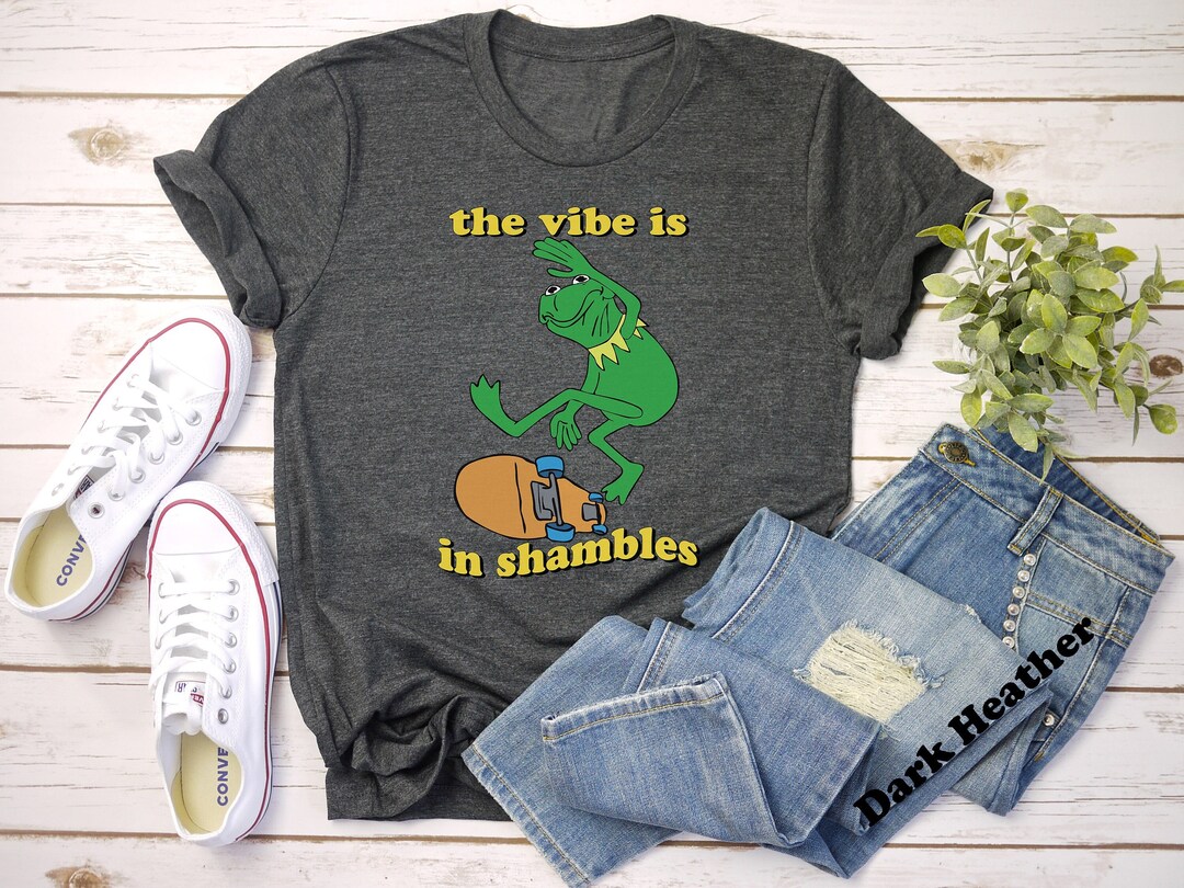 The Vibe is in Shambles Meme Shirt, Oddly Specific, Funny Meme Shirt ...