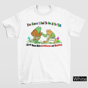 Treat Them With Compassion and Respect Shirt, Funny Meme Shirt, Gag ...