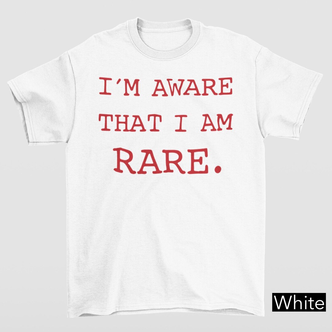 I'm Aware That I Am Rare Shirt, Positive Affirmation Shirt, Mental ...