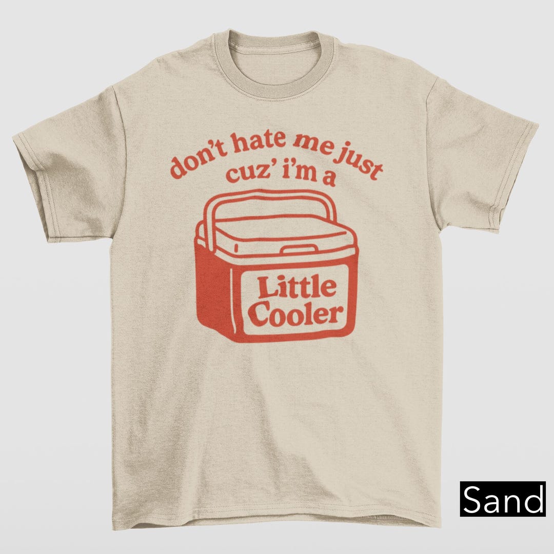 Don't Hate Me Cuz I'm A Little Cooler Shirt, Funny Dad Joke Tee, Funny ...