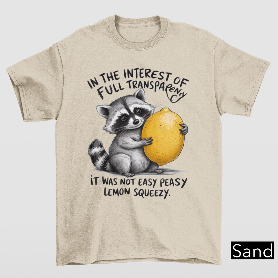 Interest of Full Transparency Not Easy Peasy Lemon Squeezy, Funny ...