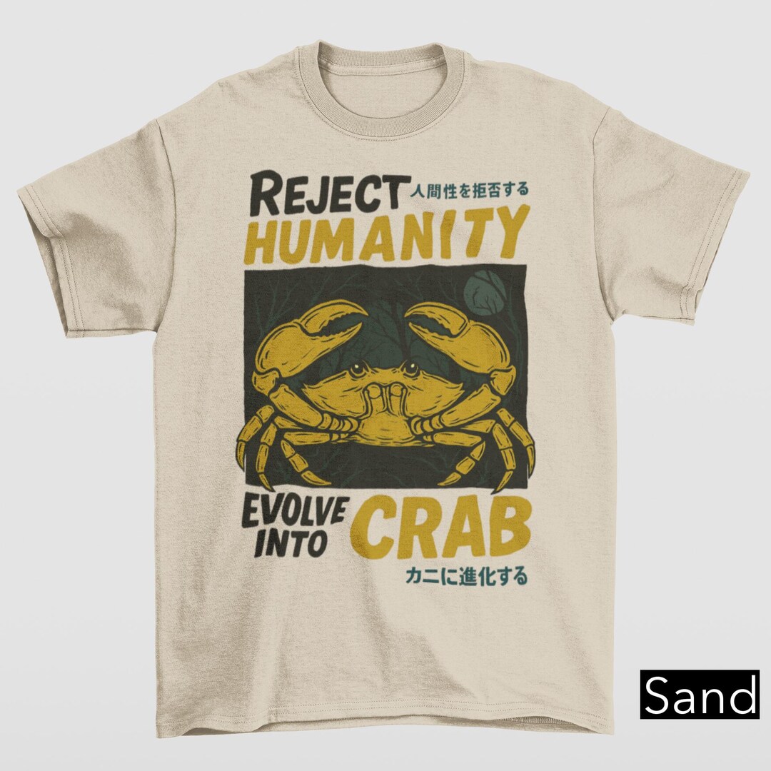 Reject Humanity Evolve Into Crab Shirt, Horror Crab Tshirt, Funny Meme ...